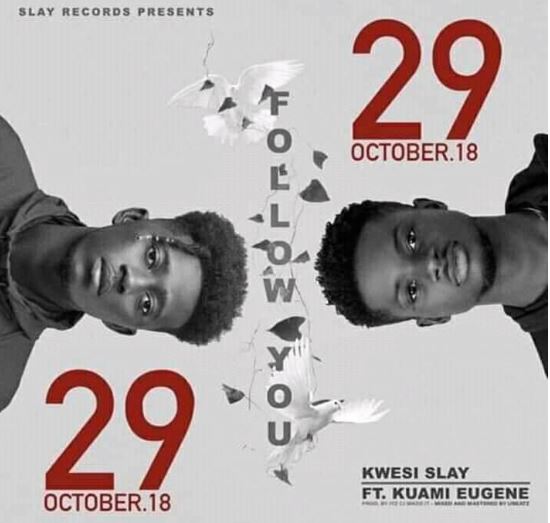 Download MP3: Kwesi Slay – Follow You Ft. Kuame Eugene