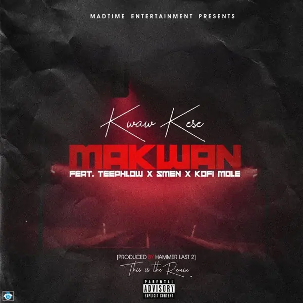 Download MP3: Kwaw Kese – Makwan (Remix) Ft. Teephlow x Kofi Mole