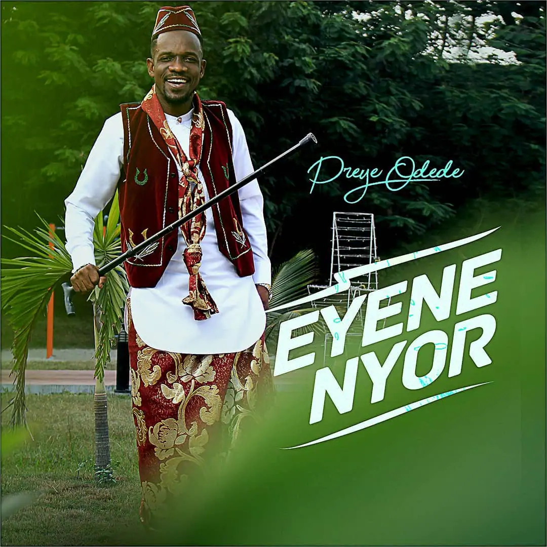 Download MP3: Preye Odede – Enyene Nyor (Marvelous) | Halmblog.com