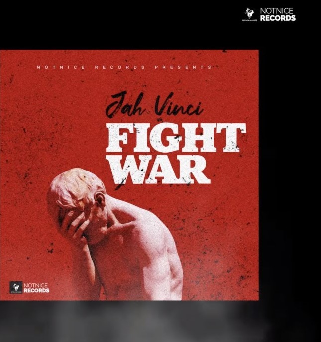 Jah Vinci - Fight War (Prod. by Notnice Records) | Halmblog.com