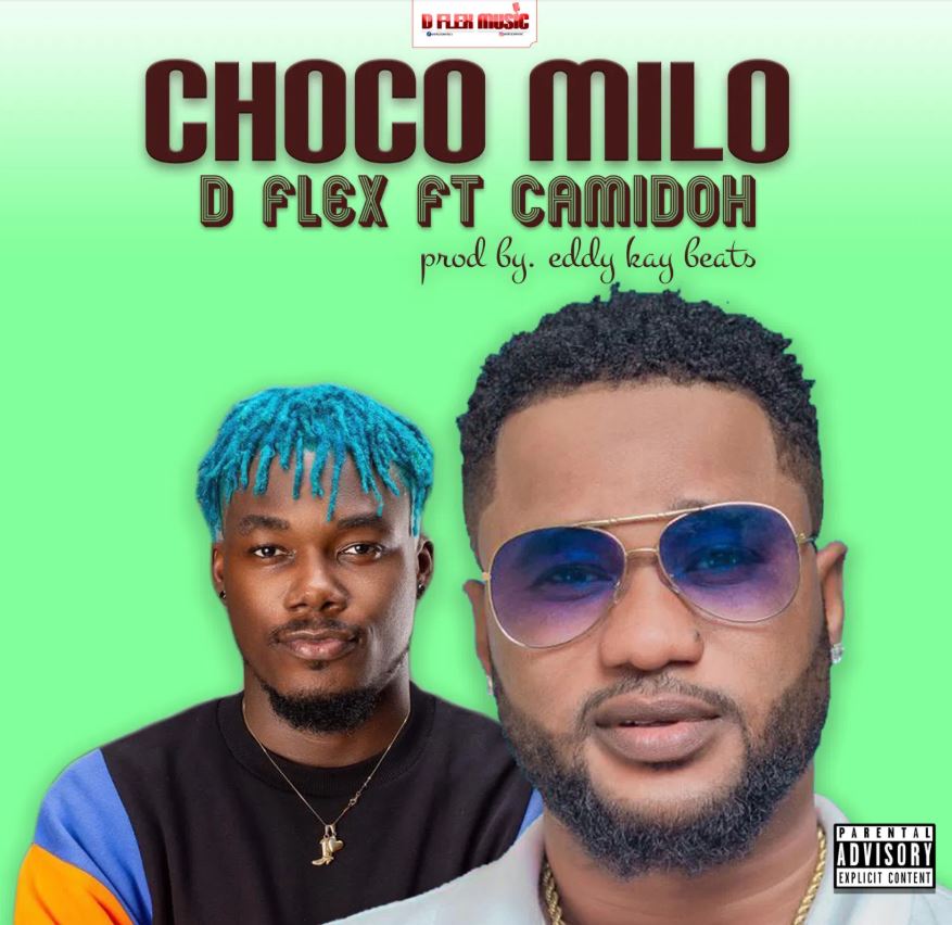 DownloadMP3: D Flex – Choco Milo Ft Camidoh | Halmblog.com