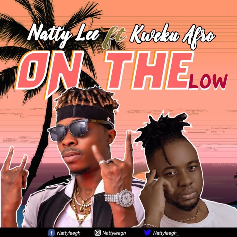 Download MP3: Natty Lee - On The Low Ft Kweku Afro | Halmblog.com