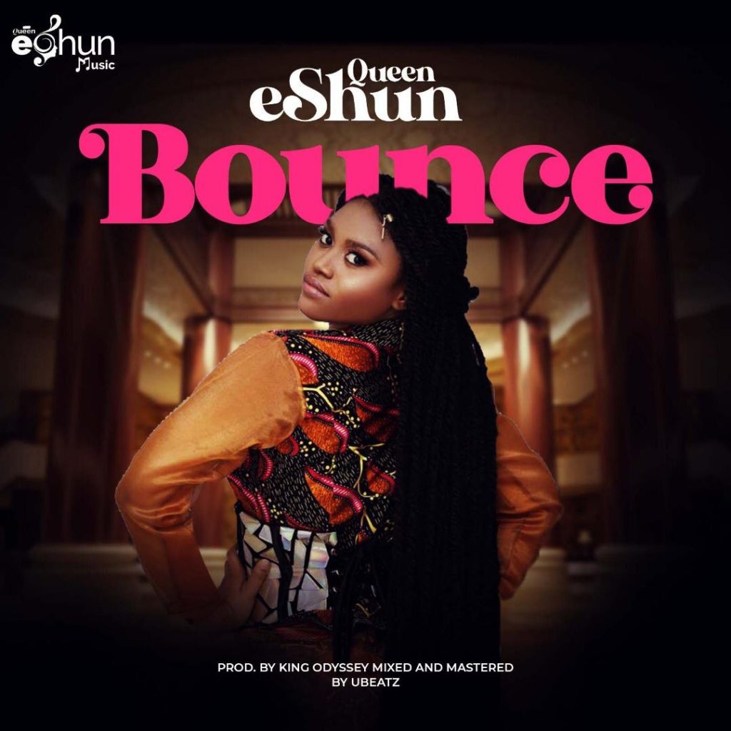 Download MP3: Queen eShun – Bounce (Prod. by King Odyssey) | Halmblog.com