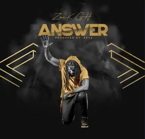 Download MP3: Answer by Zack Gh | Halmblog.com
