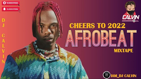 Download Full: Best Of Afrobeat Mix 2022 by DJ Calvin | Halmblog.com