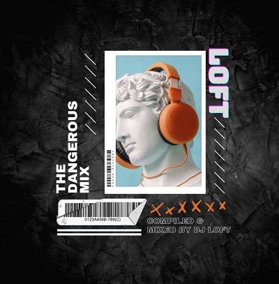 Download Full: The Dangerous Mix 2022 by DJ Loft | Halmblog.com