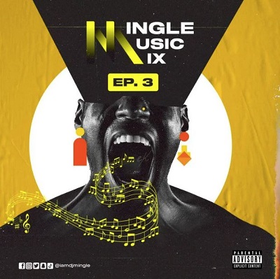 Download Full: Mingle Music Mix by DJ Mingle (EP. 3) | Halmblog.com