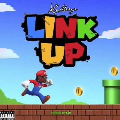 Download MP3: Link Up by King Maaga | Halmblog.com
