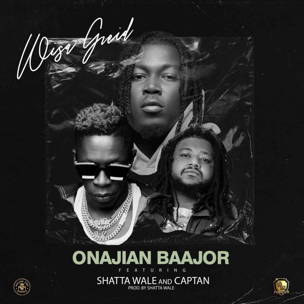 Download MP3: Onajian Baajor by Wisa Greid Ft Shatta Wale & Captan | Halmblog.com