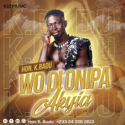 Download MP3: Wodi Onipa Akyia by Hon. K Badu | Halmblog.com