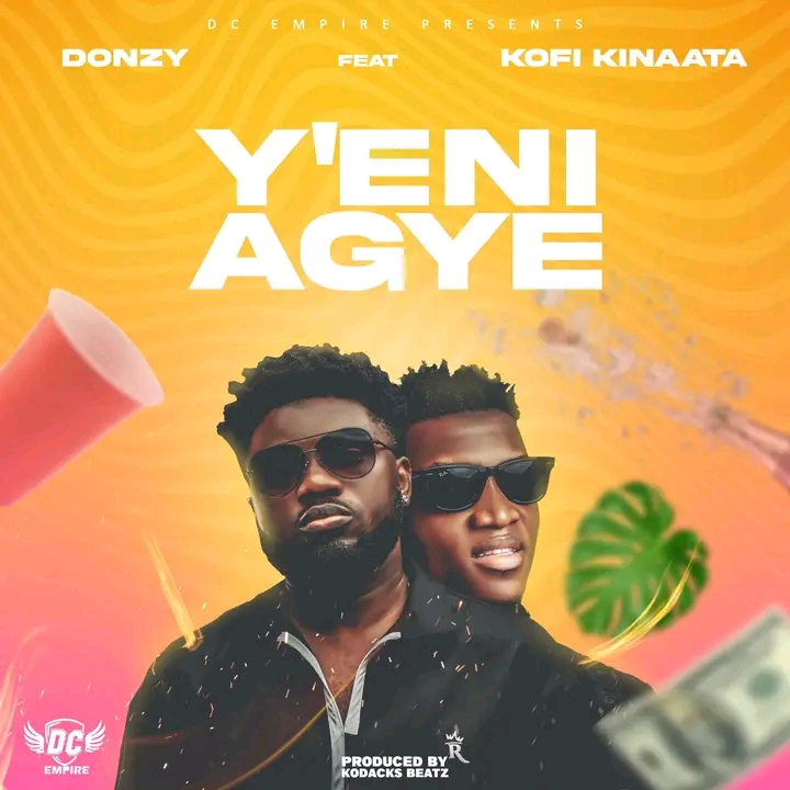 Download MP3: Y’eni Agye by Donzy Ft Kofi Kinaata | Halmblog.com