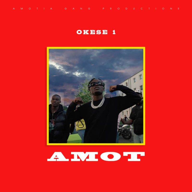 Download MP3: Amot by Okese1 | Halmblog.com