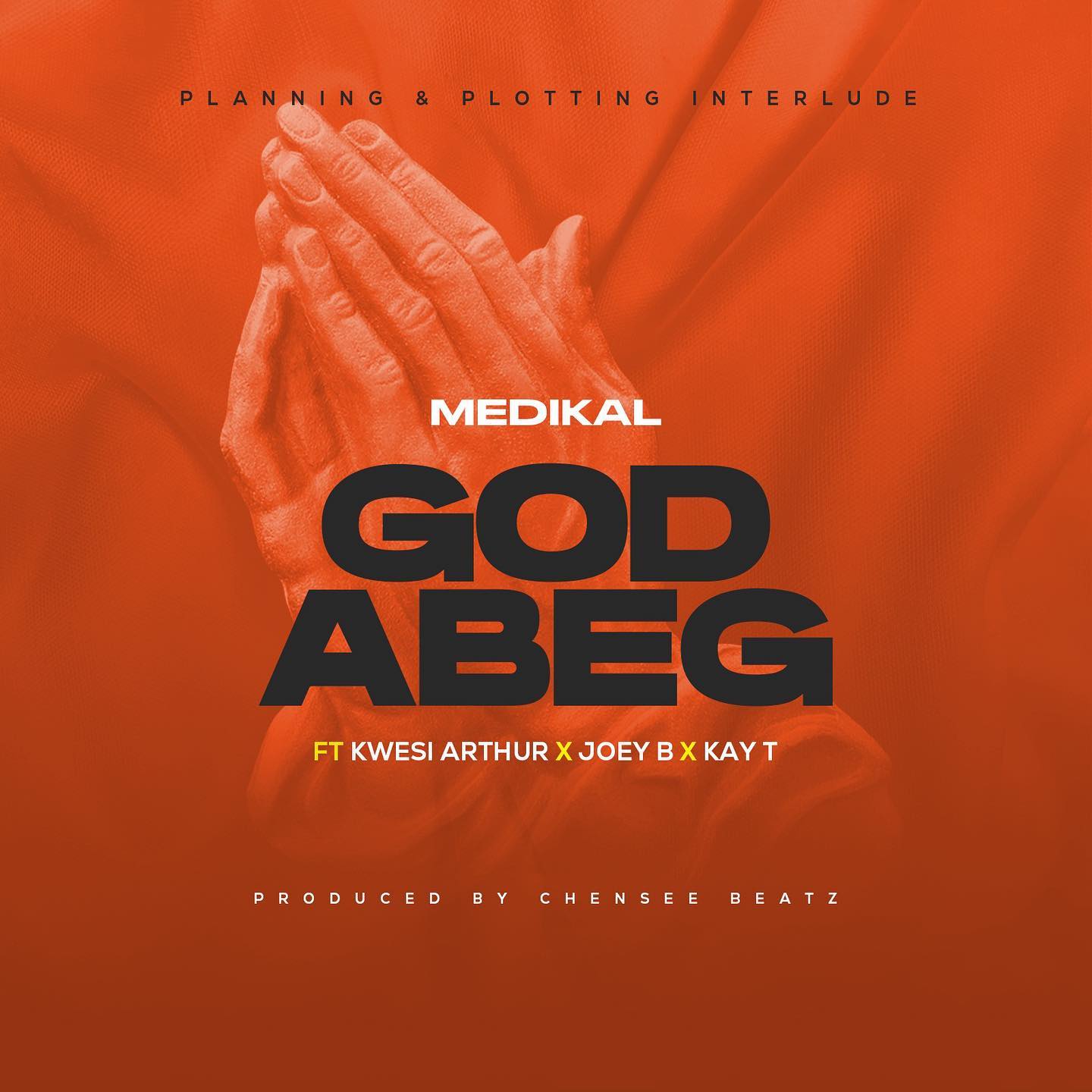 Download MP3: God Abeg by Medikal Ft Kwesi Arthur, Joey B & Kay-T ...