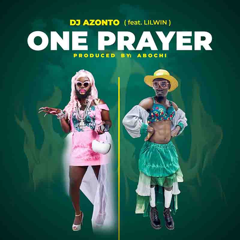 Download MP3: One Prayer by DJ Azonto Ft Lilwin | Halmblog.com