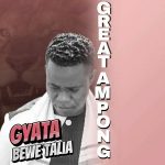 Gyata Bewe Talia by Great Ampong - XpensiveMusic.com