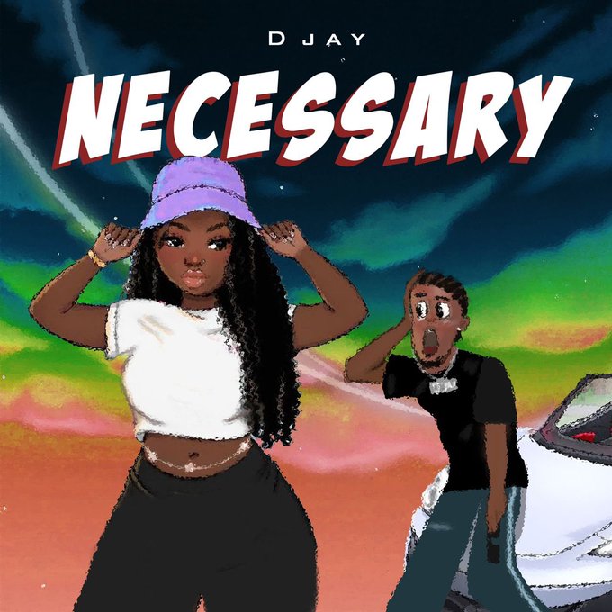 Download MP3: Necessary by D Jay | Halmblog.com