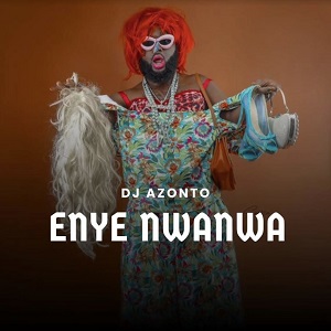 Download MP3: Enye Nwanwa by DJ Azonto | Halmblog.com