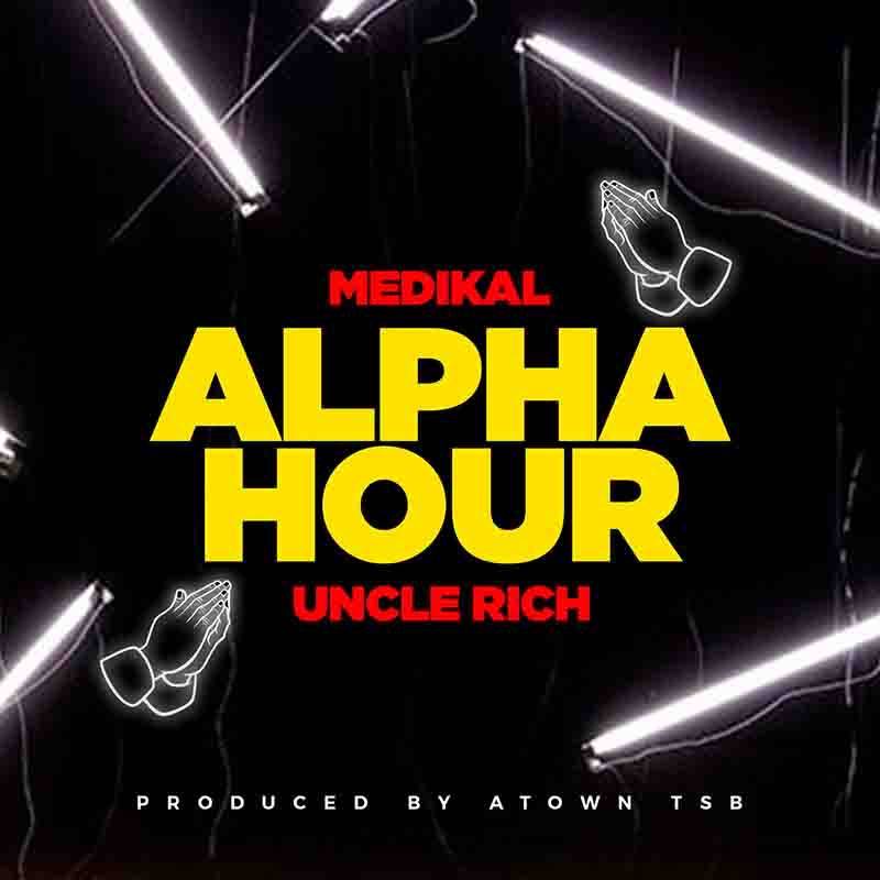 Download MP3: Alpha Hour by Medikal Ft Uncle Rich | Halmblog.com