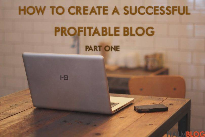 How To Create A Fully Working And Profitable Blog [For Beginners]