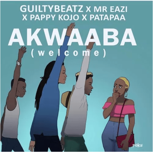 Guiltybeatz ft Pappy Kojo, Mr. Eazi, Patapaa [Akwaaba] | halmblog.com