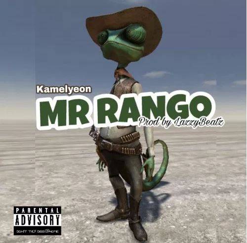 Kamelyeon – Mr. Rango [Prod. By Lazzy Beatz] ⋆ Halmblog.com