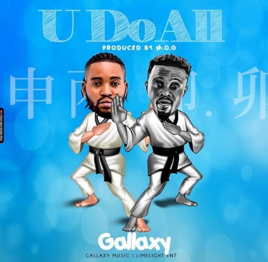 Download MP3: Gallaxy – U Do All (Prod By MOG Beatz) | Check It Out!!