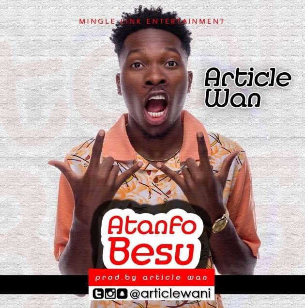 Download MP3: Article Wan – Atanfo Besu (Prod. By Article Wan)
