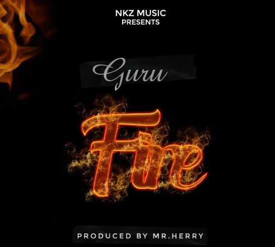Download MP3: Guru – Fire (Prod by Mrherry) | Check It Out Now!!!