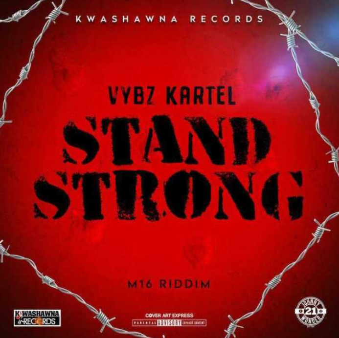 Download MP3: Vybz Kartel – Stand Strong (M16 Riddim)