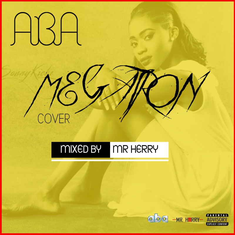 Download MP3: Aba – Megatron (Cover) (Prod. by Mr Herry)