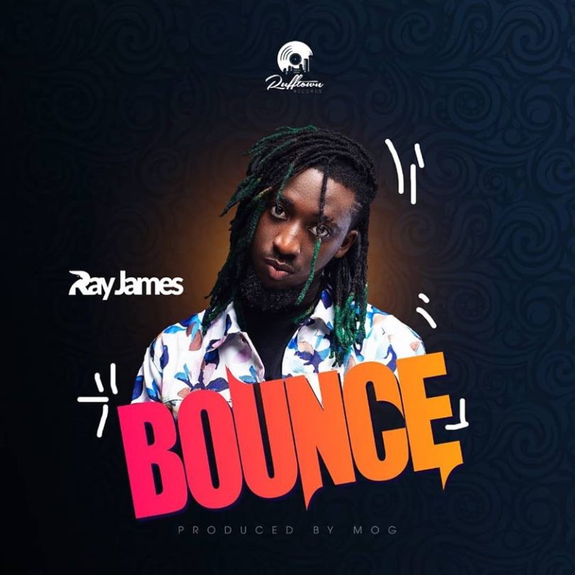 Download MP3: Ray James – Bounce (Prod. By MOG Beatz)