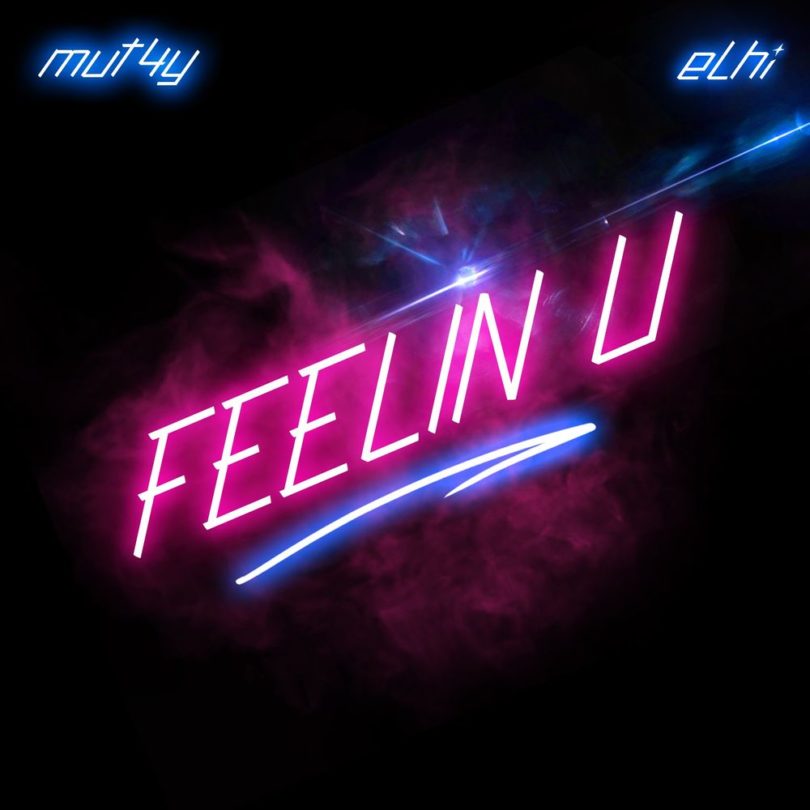Mut4y & Elhi – Feelin U (Prod. by Mut4y) | Halmblog.com