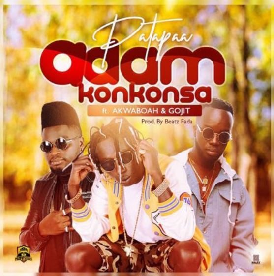 Download MP3: Patapaa – Adam Konkonsa Ft Akwaboah & Gojit (Prod. by ...