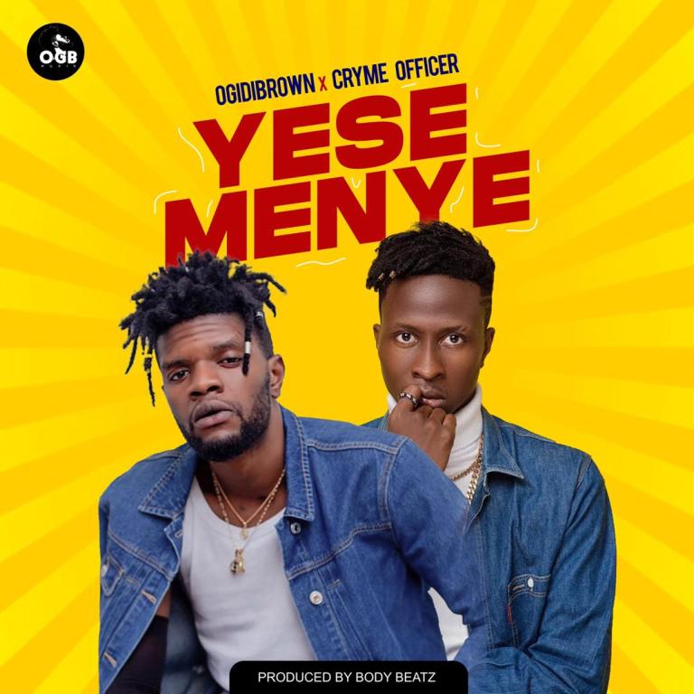 Download MP3: Ogidi Brown – Yese Menye Ft. Cryme Officer (Prod. by ...