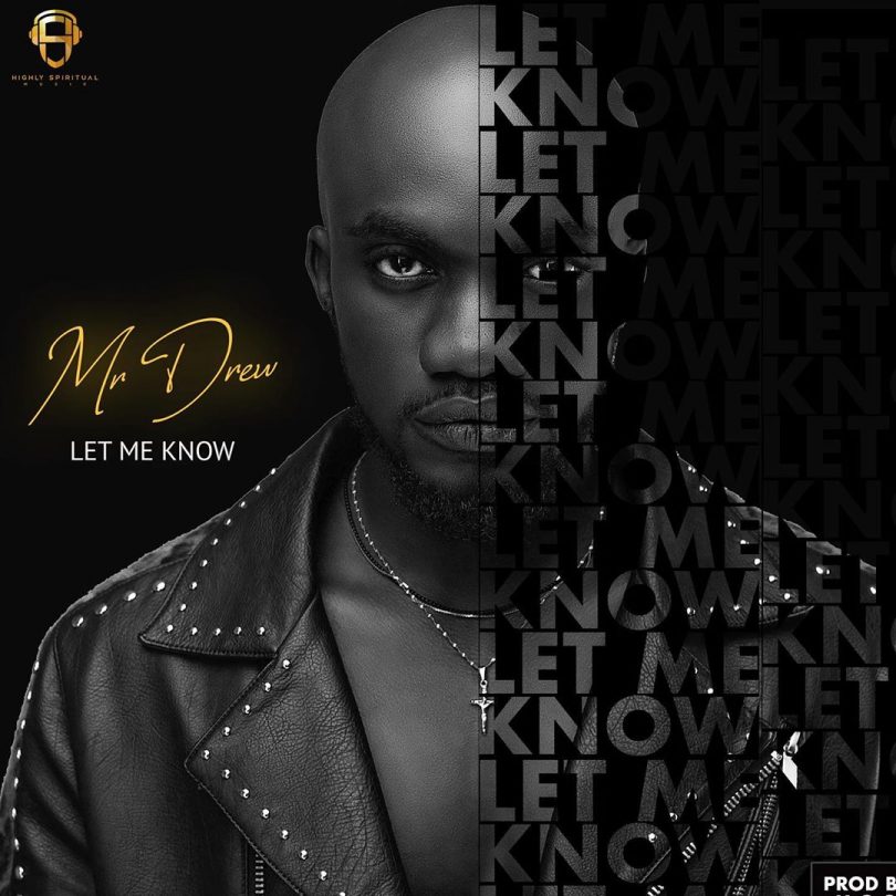 Download MP3: Mr Drew - Let Me Know (Prod. by MOG) | Halmblog.com