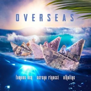 Download MP3: Alkaline & Serena Rigacci – Overseas Ft. Famous Dex ...