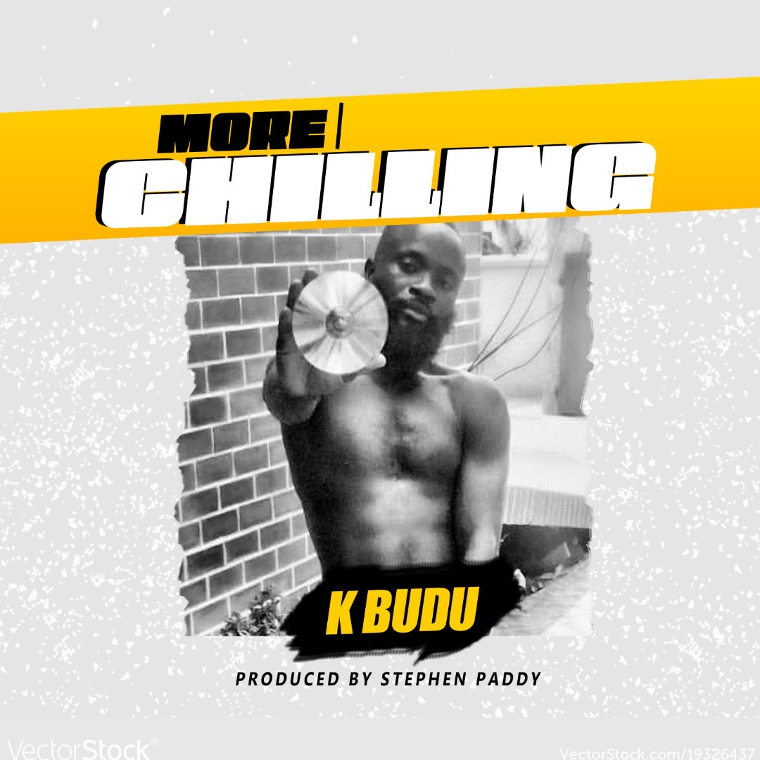 K Budu – Chilling (Prod. by Stephen Paddy) | Halmblog.com