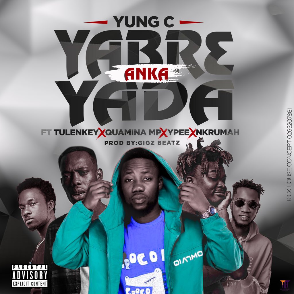 Download MP3: Yung C - Yabr3 Anka Yada Ft Tulenkey, Quamina MP, Ypee ...