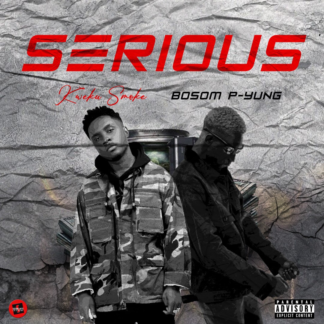 Download MP3: Kweku Smoke - Serious Ft Bosom P-Yung (Prod. by Atown TSB ...