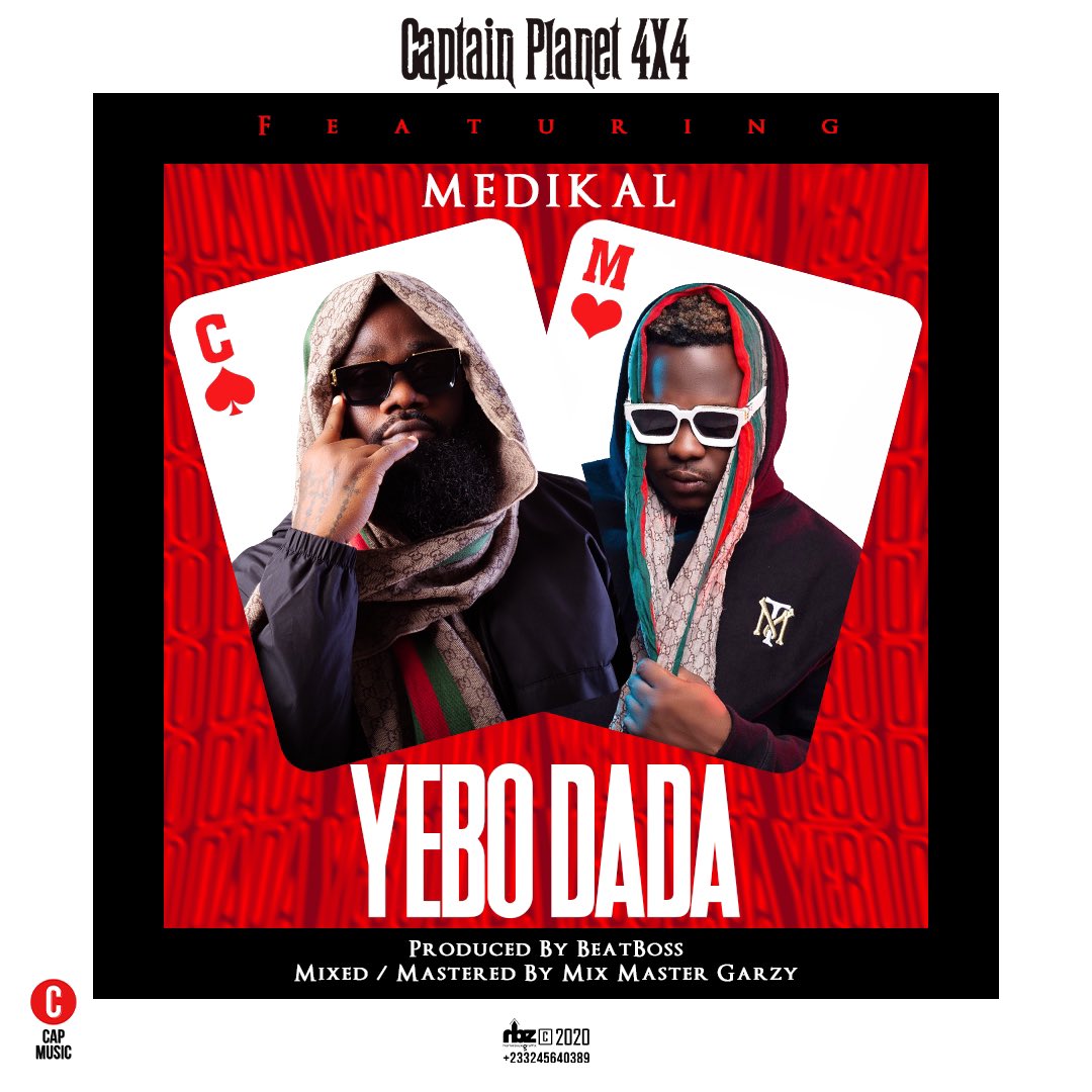 Download MP3: Captain Planet (4x4) - Yebo Dada ft Medikal (Prod. by ...