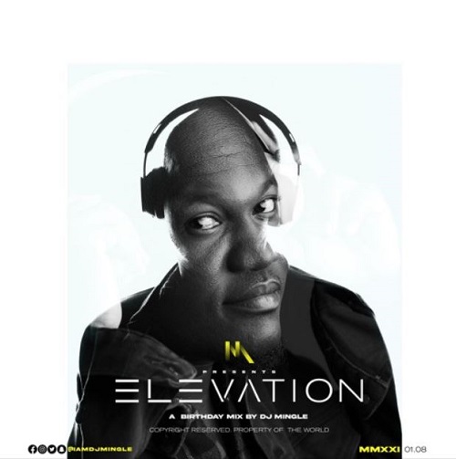 Download Full: DJ Mingle – Elevation (Birthday Mix) | Halmblog.com
