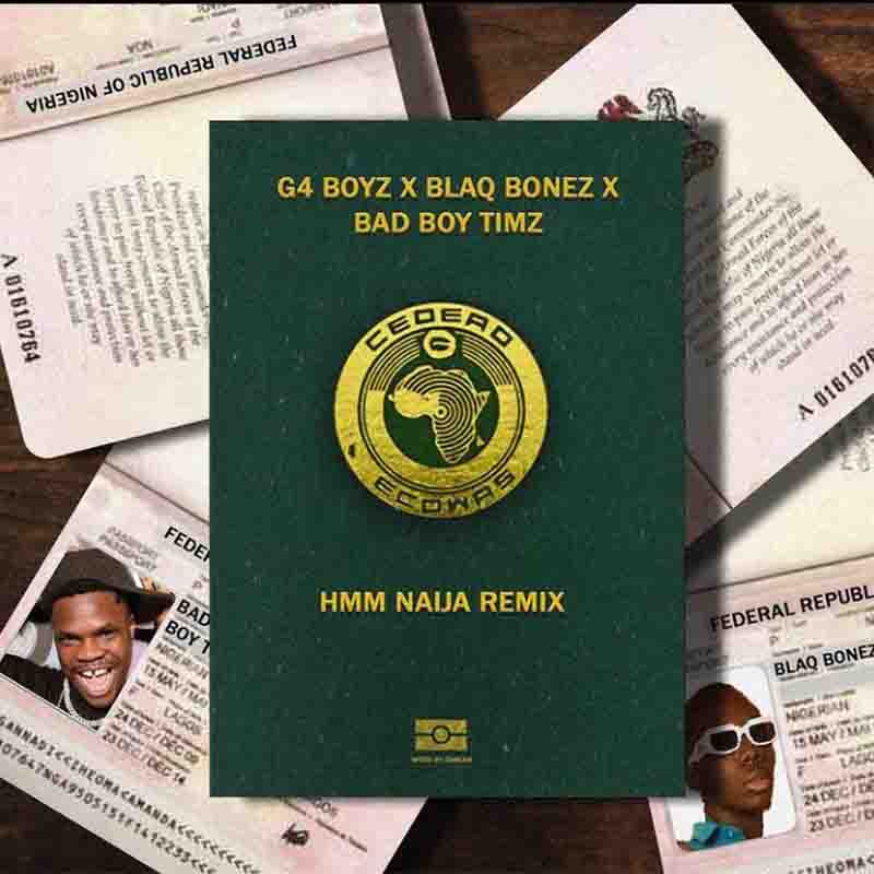 Download MP3: Hmm Naija Remix by G4 Boyz ft Blaqbonez x Bad Boy Timz