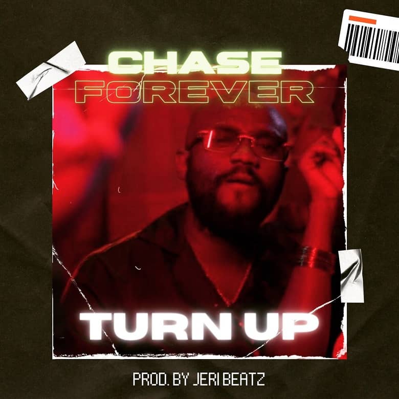 Download MP3: Turn Up by Chase Forever | Halmblog.com