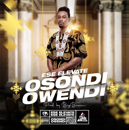 Download MP3: Osondi Owendi by ESE Elevate | Halmblog.com
