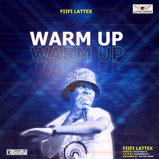 Download Mp3: Warm Up by Fiifi Lattex