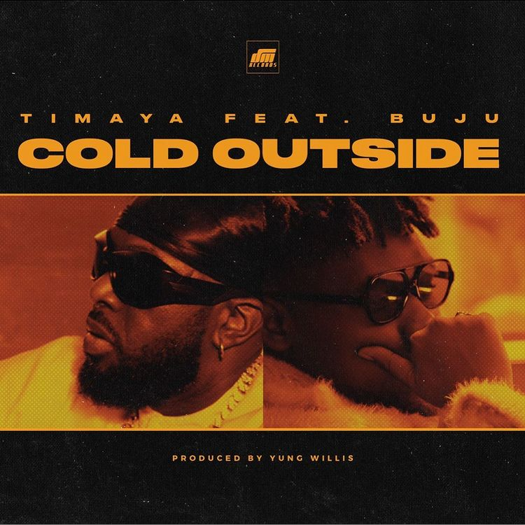 Cold Outside by Timaya Ft Buju (Prod. by Yung Williz) | Halmblog.com