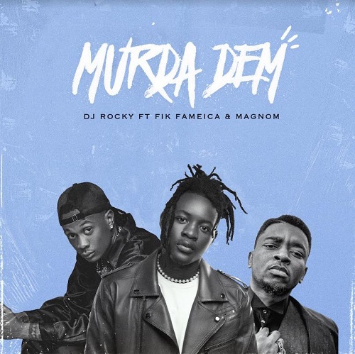Download MP3: Murda Dem by Dj Rocky Ft Fik Fameica & Magnom | Halmblog.com