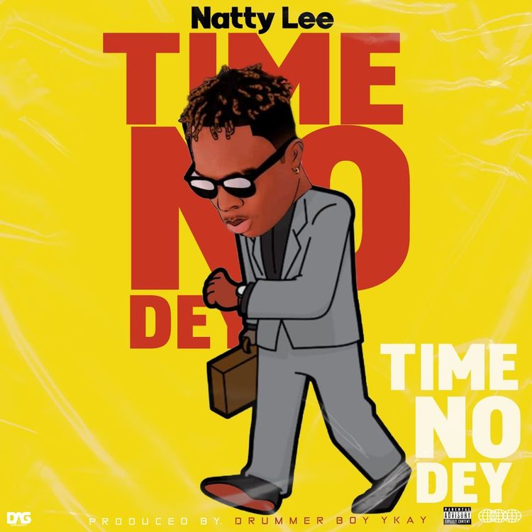 Download MP3: Time No Dey by Natty Lee | Halmblog.com