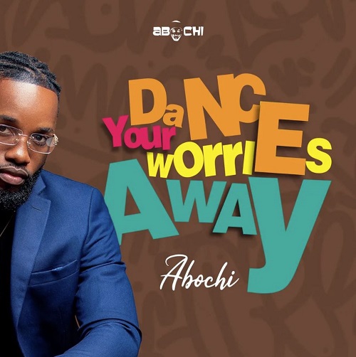 Download MP3: Dance Your Worries Away by Abochi | Halmblog.com