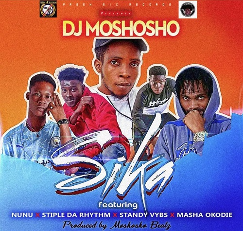 Download MP3: Sika by DJ Moshosho Ft Masha Okodie, Nunu, Standy Vybs